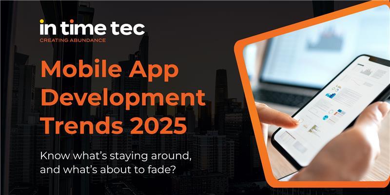 Top Mobile App Development Trends 2025